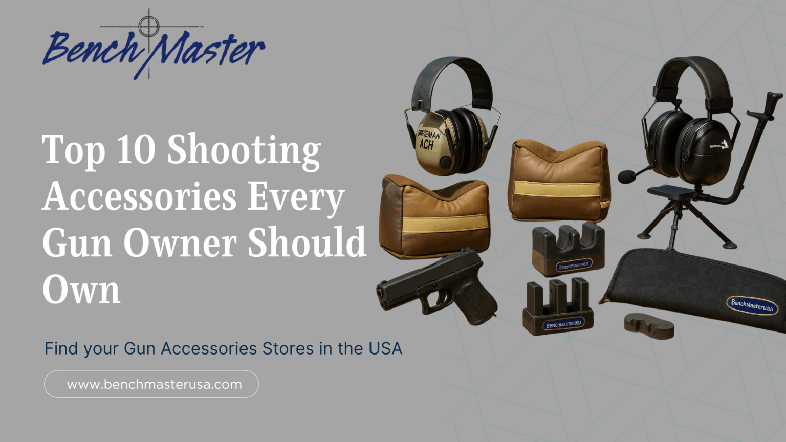Top 10 Shooting Accessories Every Gun Owner Should Own